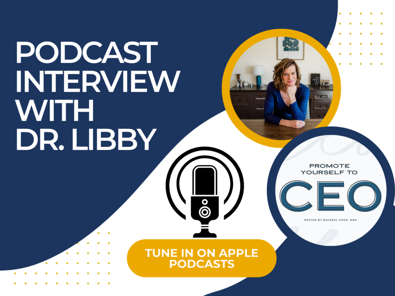 Dr. Libby Wilson Interviewed in “Promote Yourself to CEO” Podcast: Is ...